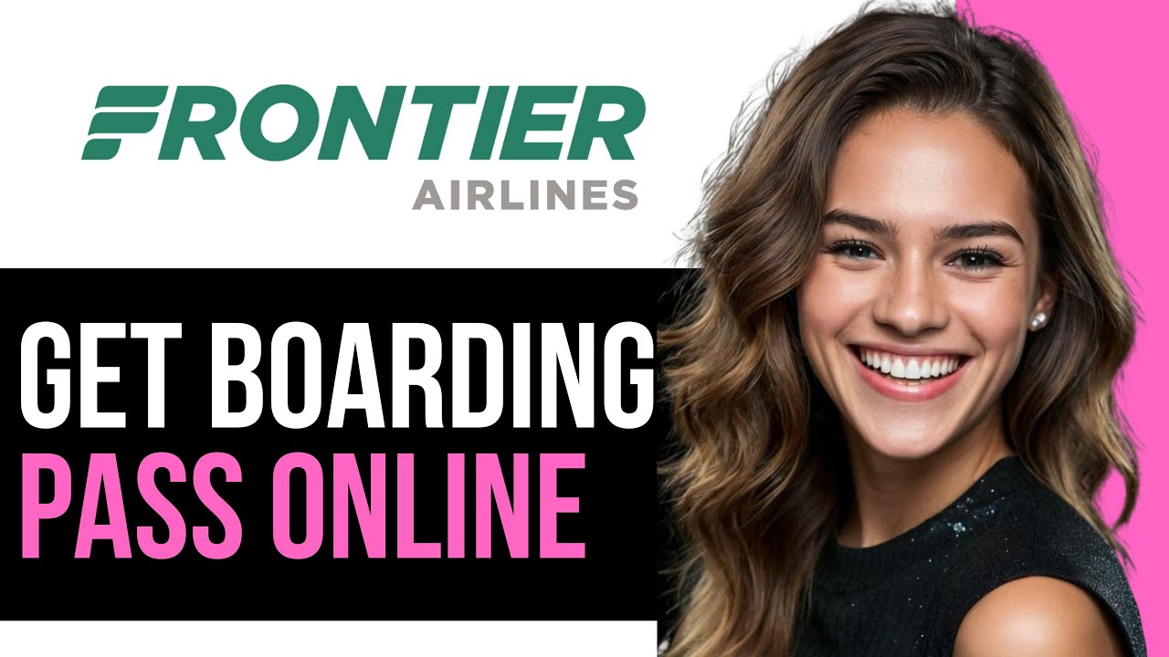 How To Get Boarding Pass Online for Frontier Airlines (2025) | Step-by ...