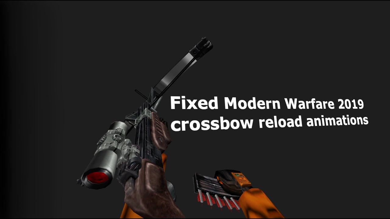 Half-Life: fixed Modern Warfare 2019 crossbow reload animations. - YouTube