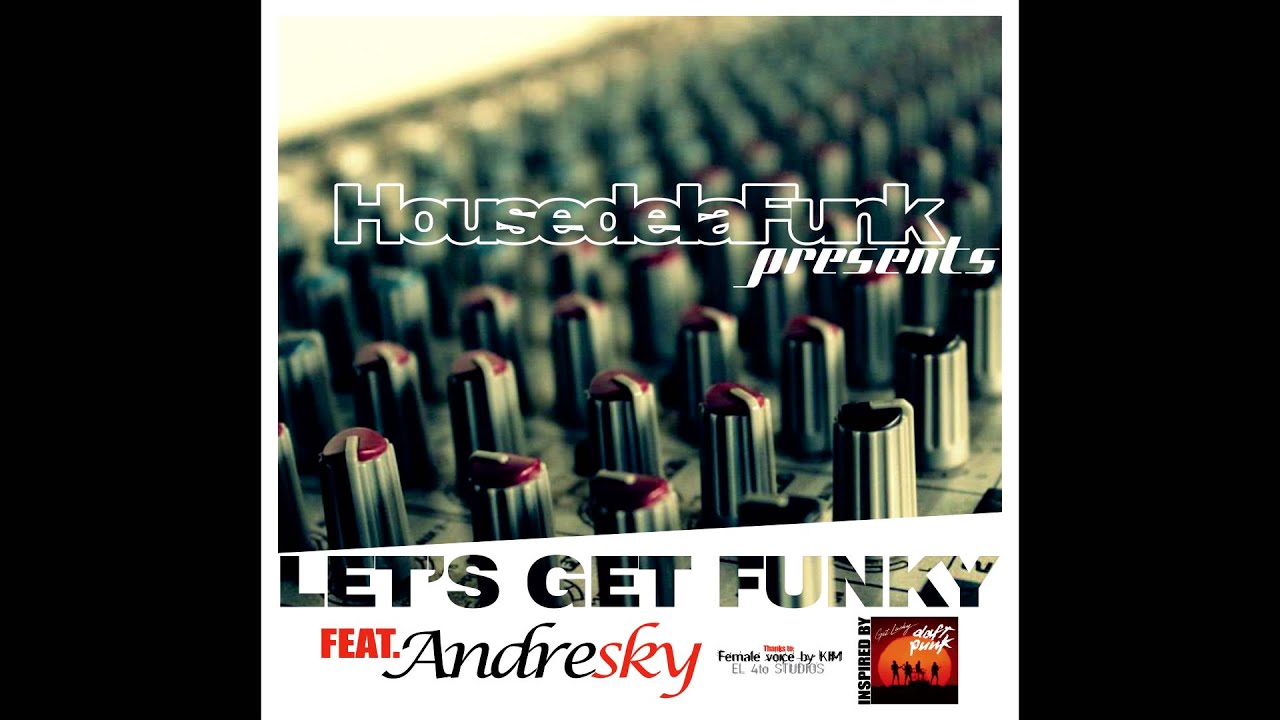 House de la Funk - Let's Get Funky [Feat.Andresky] - Inspired by Daft ...