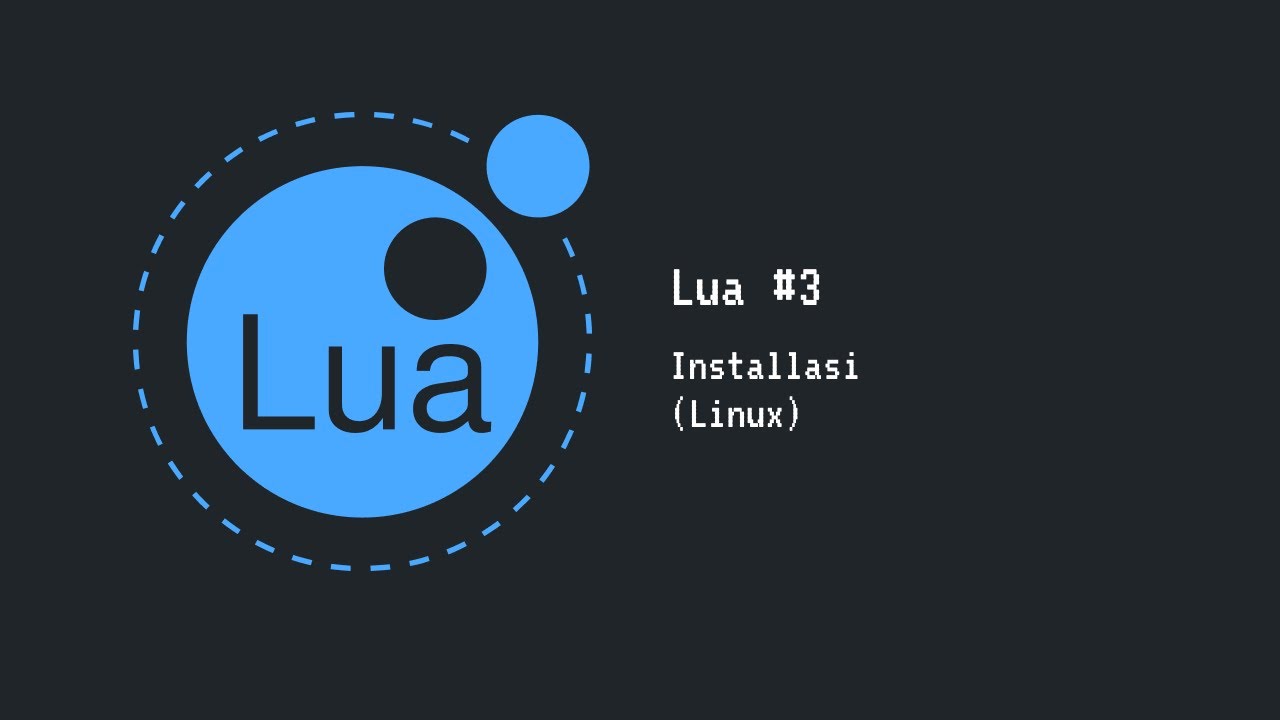 Tutorial Lua ( Installasi Lua Untuk Linux ) #3 - YouTube