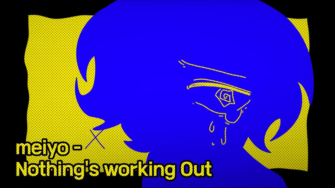 meiyo -Nothing's working Out - YouTube