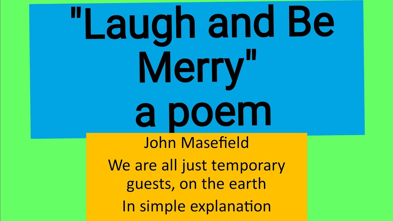 Laugh and Be merry poem explanation by John Masefield - YouTube