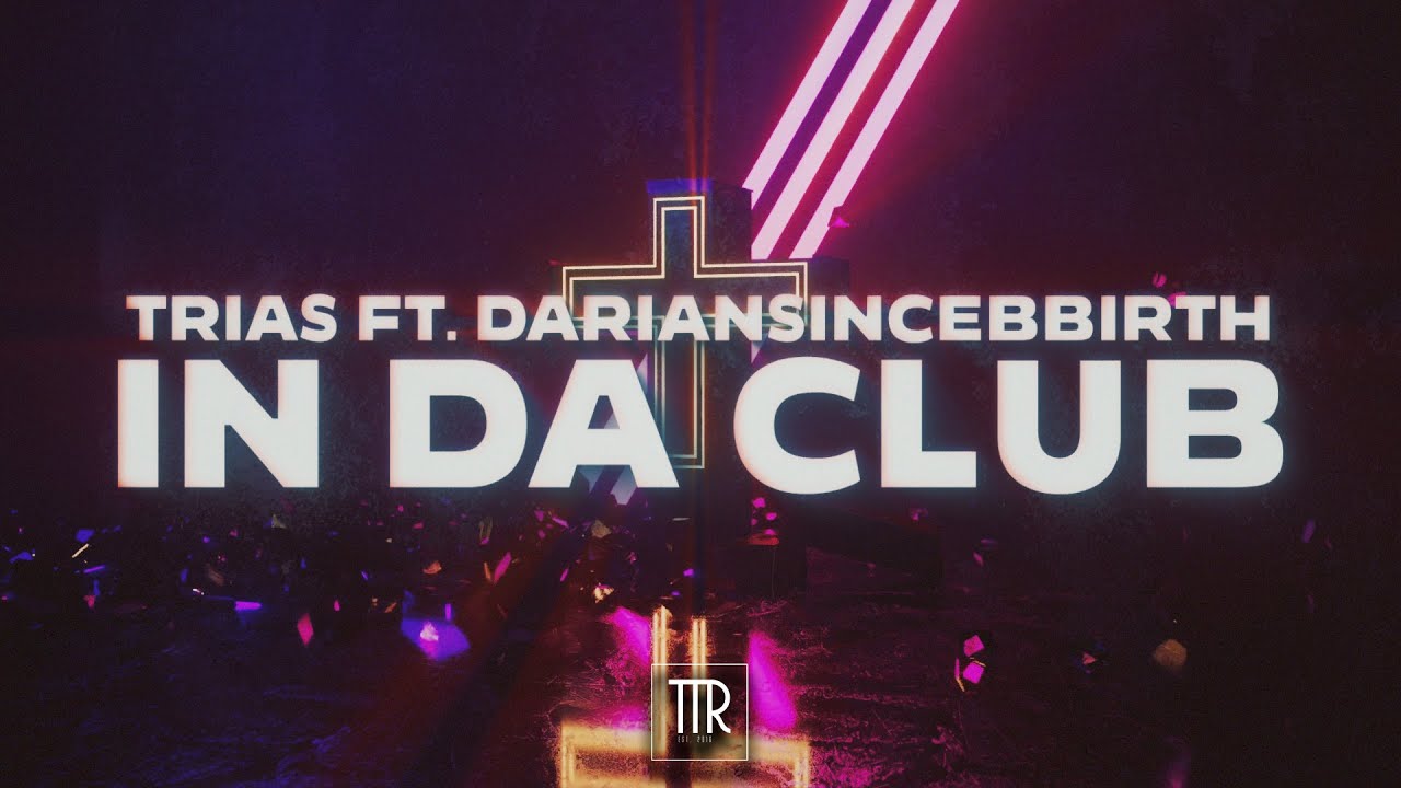 Trias - In Da Club (feat. Dariansincebirth) [Official Lyric Video ...