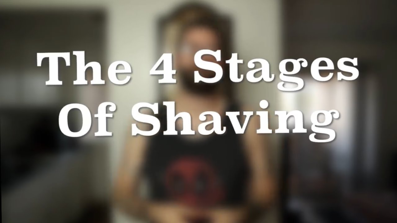 The 4 Stages Of Shaving Off Your Beard - YouTube