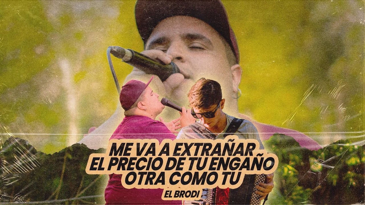 El Brodi - Me va a Extrañar / El Precio de tu Engaño / Otra como Tú ...