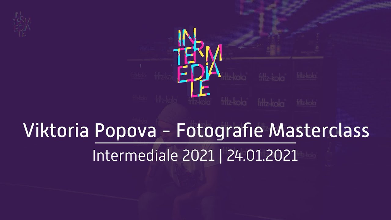 Viktoria Popova - Fotografie Masterclass | Intermediale 2021 - YouTube