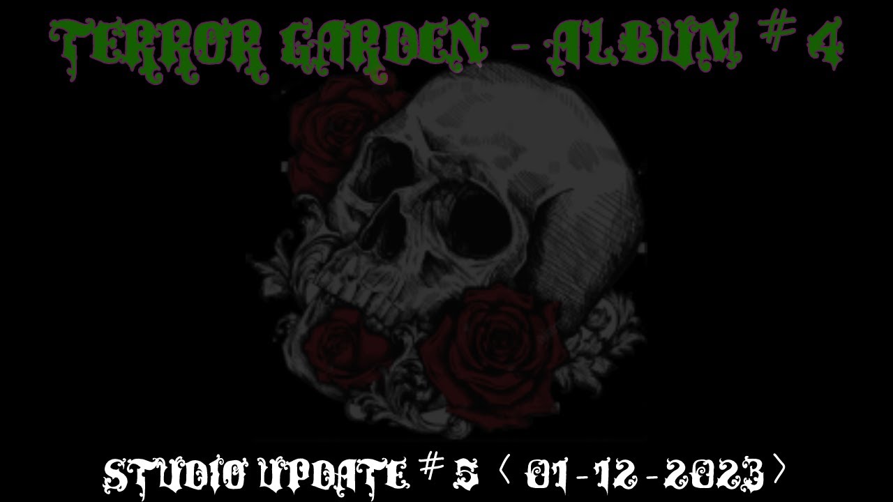 Terror Garden - Album #4 (Studio Update #5: 01-12-2023) - YouTube