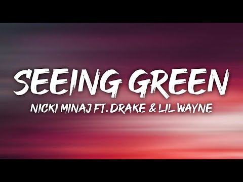 Nicki Minaj, Drake, Lil Wayne - Seeing Green (Lyrics) - YouTube