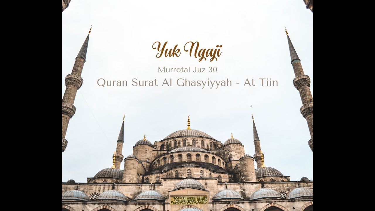 Surat Al Ghasyiyyah - At Tiin || Juz 30 || Syeikh Abdul Karim Al Makki ...