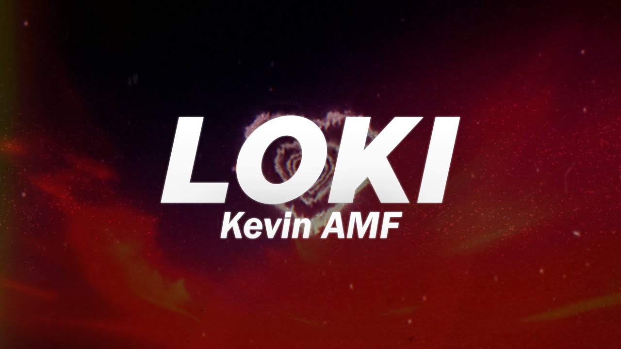Kevin AMF - Loki 🔥 (Letra) - YouTube
