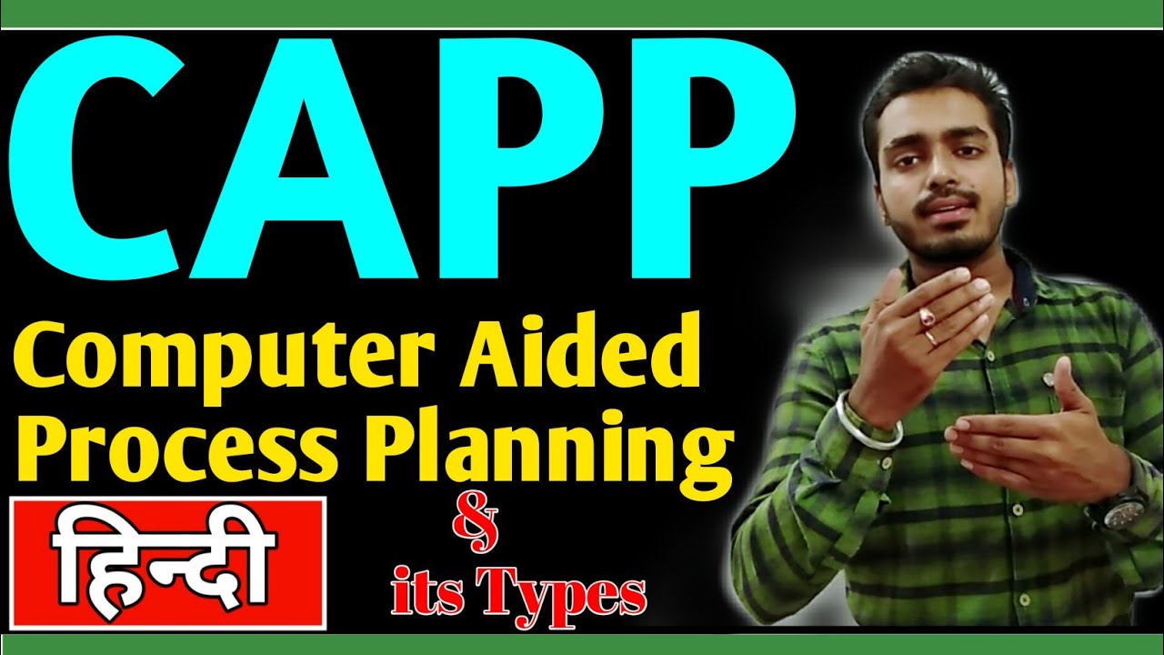 Computer Aided Process Planning [capp] in {Hindi}~Types~By Saurabh Sir ...