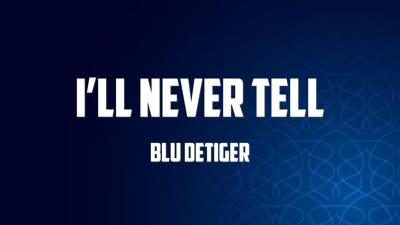 Blu DeTiger - I’ll Never Tell (Lyrics) - YouTube
