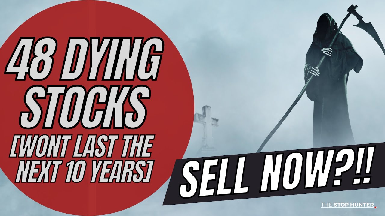 48 DYING STOCKS - Wont Last The Next 10 Years! Time To Sell? - YouTube