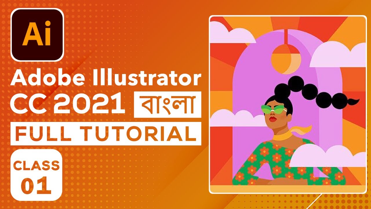 Adobe Illustrator CC 2021 Bangla Tutorial | Class 01 | Graphic Design Full Course 2021 - YouTube