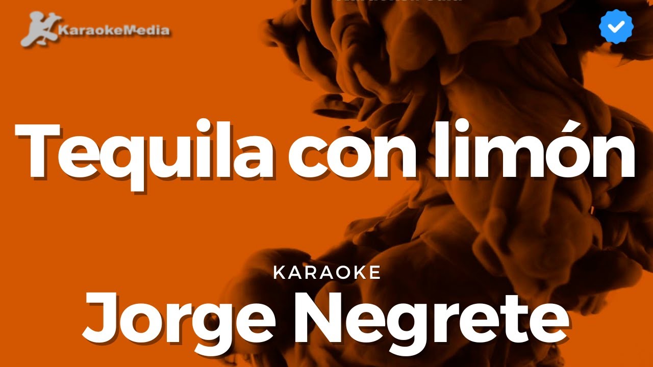 Jorge Negrete - Tequila con limón (Karaoke) | Instrumental y Letra ...