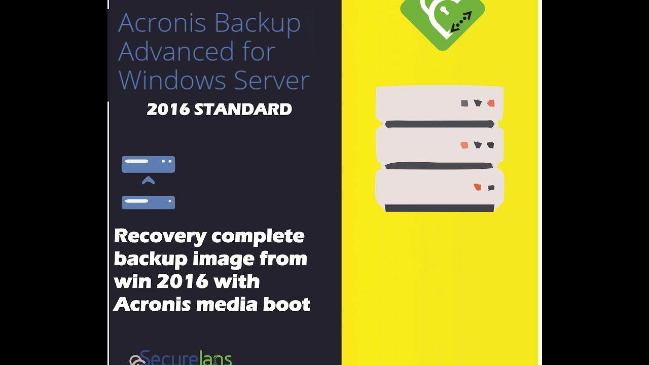ACRONIS ADVANCED SERVER TO WINDOWS 2016 STANDARD how recovery image ...