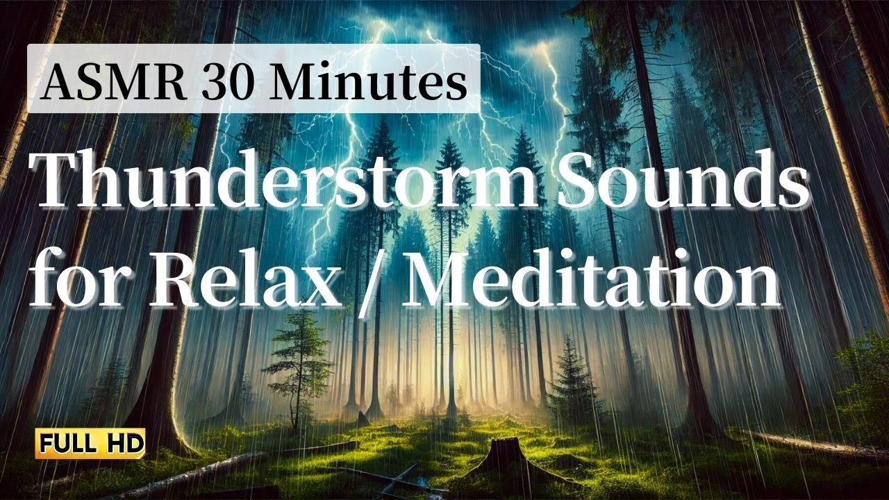 30 Minutes ASMR Thunderstorm Rain Natural Sounds for Relaxation and ...