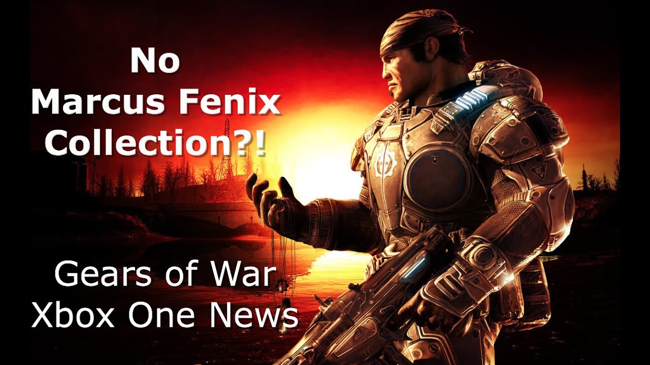 Gears of War 4 News: No Marcus Fenix Collection?! (Gears of War 3 ...
