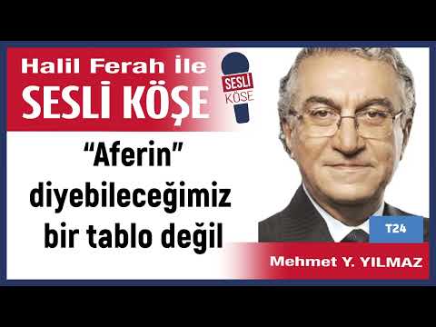 Mehmet Yılmaz: '“Aferin” diyebileceğimiz bir tablo değil' 06/02/26 Halil Ferah ile Sesli Köşe