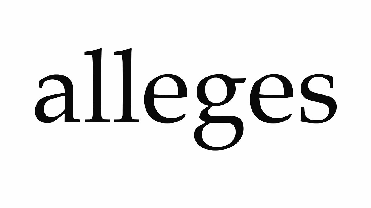 How to Pronounce alleges - YouTube