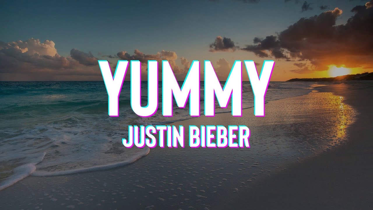 Justin Bieber - Yummy (Lyrics) - YouTube