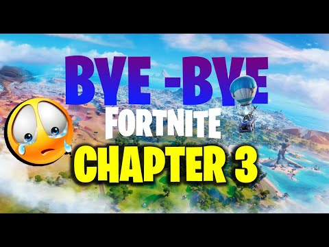 BYE BYE FORTNITE CHAPTER 3 *EPIC EMOTIONAL VIDEO - YouTube