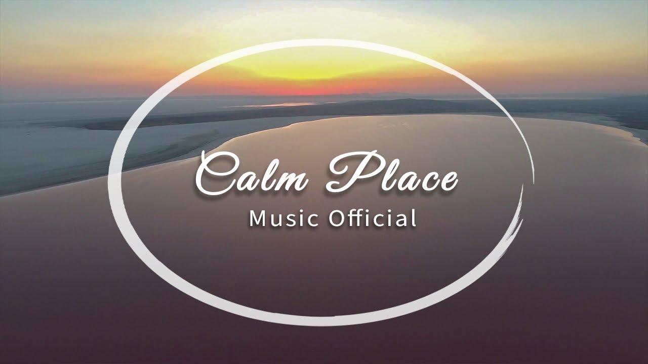 Calm Place - Relaxing Piano (Music Official) - YouTube