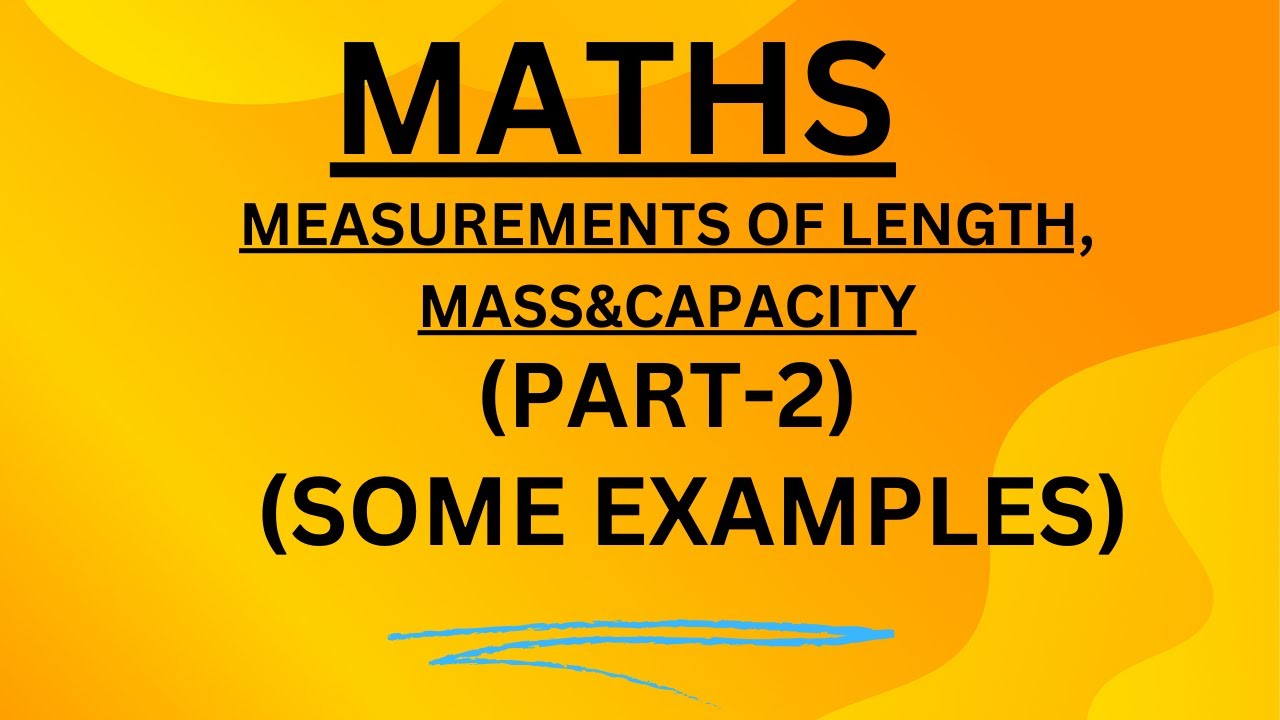 MATHS| MEASUREMENTOF LENGTH,MASS& CAPACITY| (PART-2)| BY SUSHMA MAM ...
