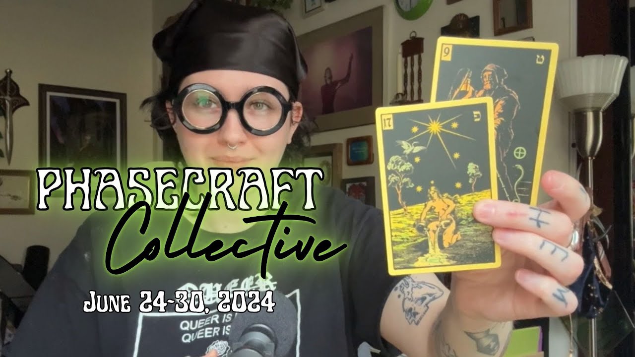 WEEKLY TAROT READING: June 24-30, 2024 | Phasecraft Collective - YouTube