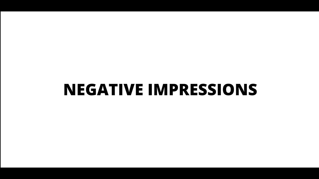 Negative Impressions - YouTube