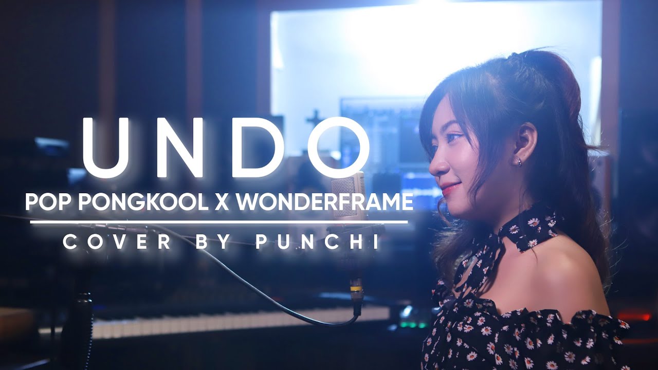 Undo - POP PONGKOOL X WONDERFRAME Cover by PUNCHI - YouTube