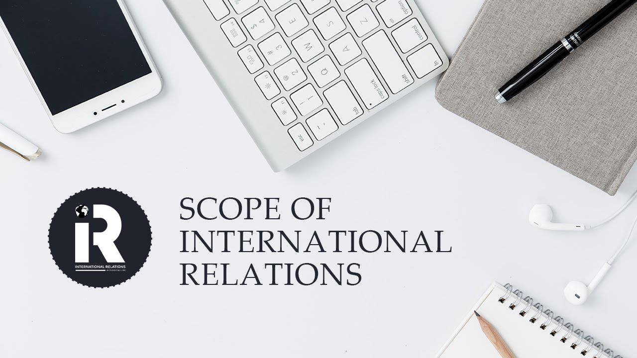 Scope of International Relations - YouTube