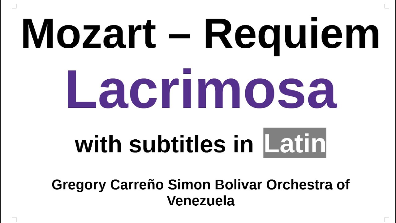 MOZART Requiem with subtitles in Latin Gregory Carreño Simon Bolivar ...