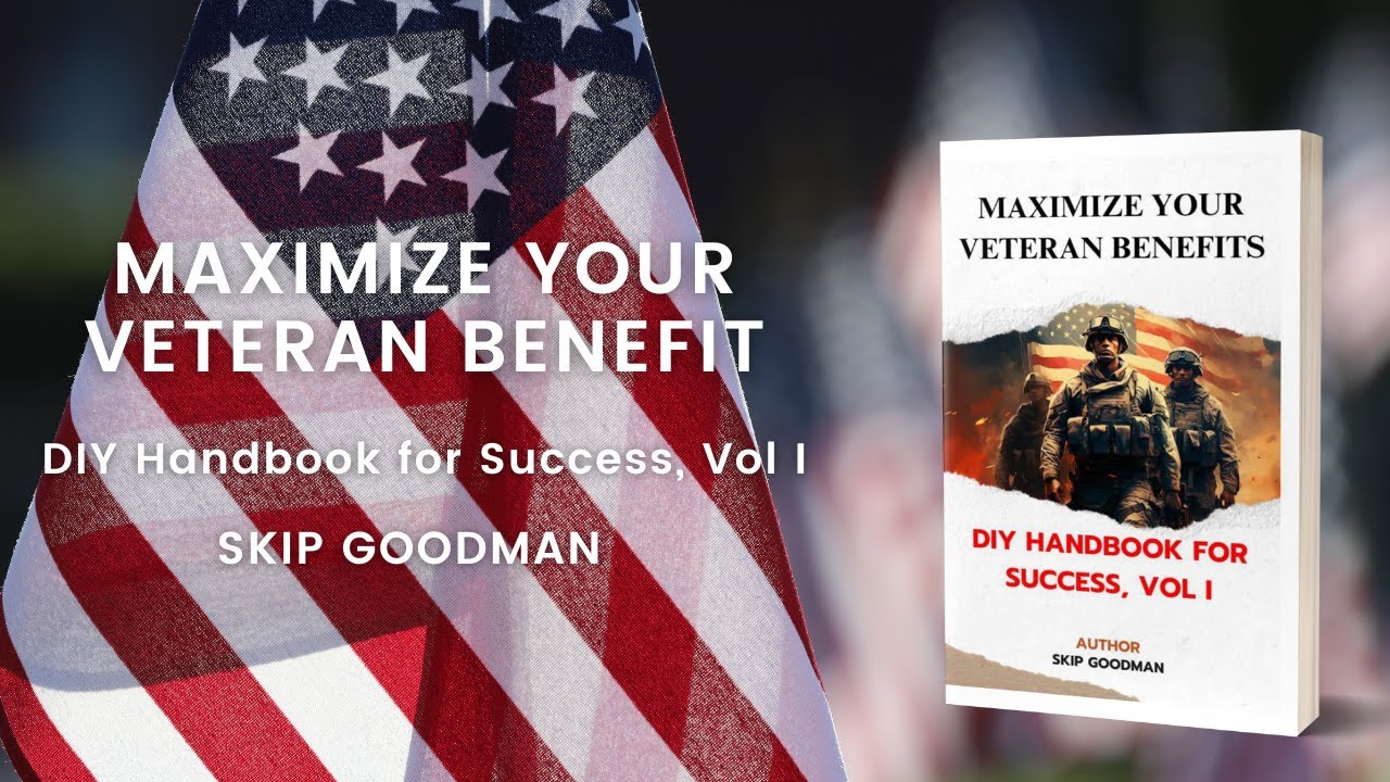 Maximize Your Veteran Benefit: DIY Handbook for Success, Vol I - YouTube