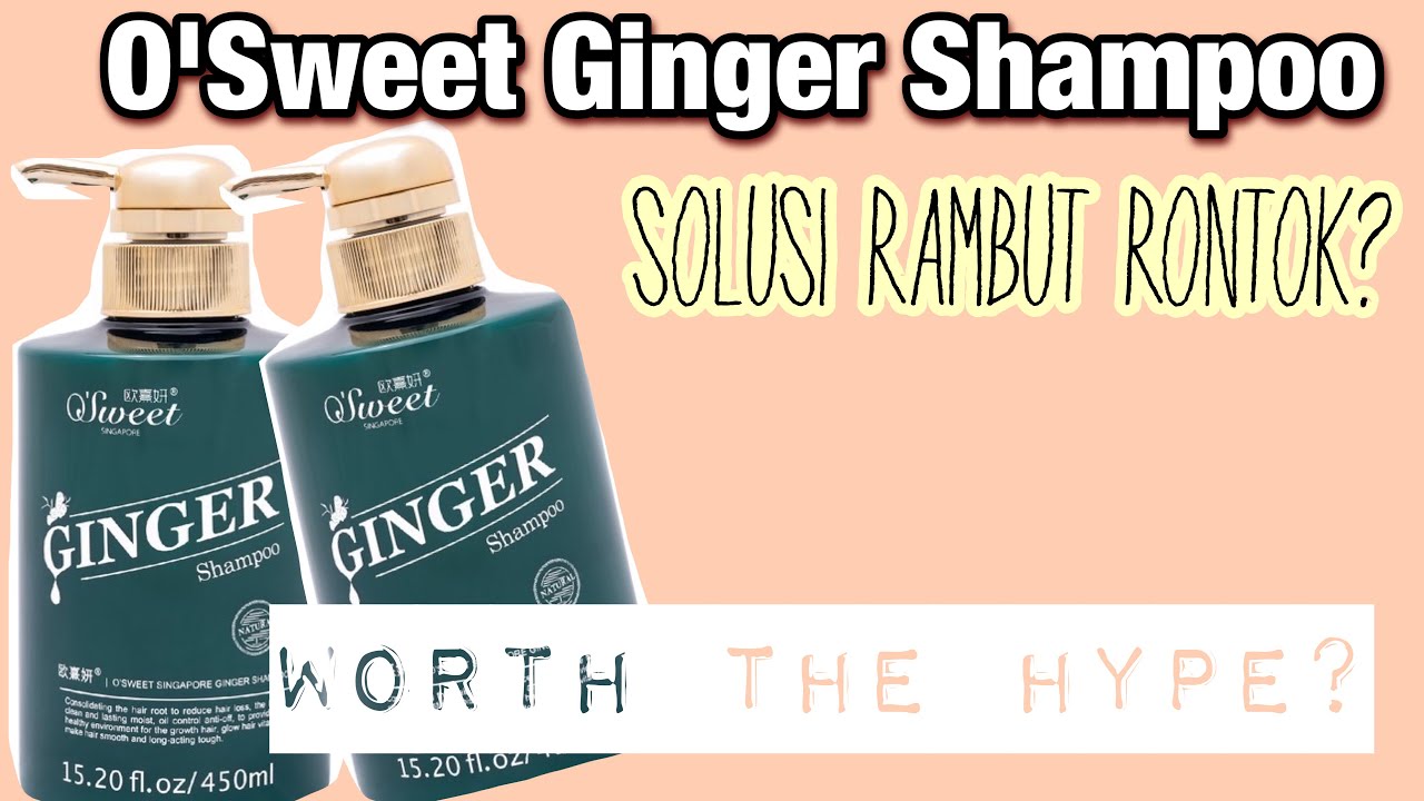 REVIEW O'SWEET SINGAPORE GINGER SHAMPOO - YouTube