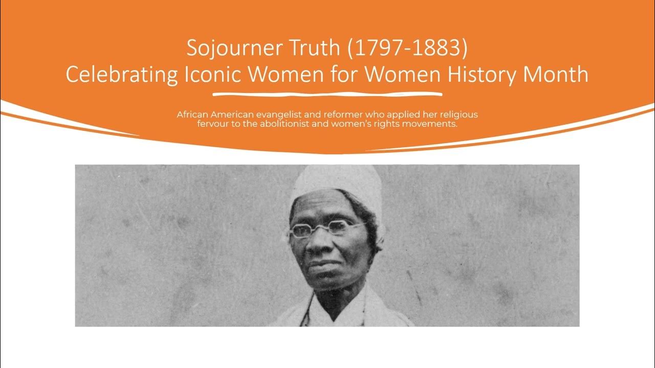 Sojourner Truth (1797-1883); Celebrating Iconic Woman for Woman History ...