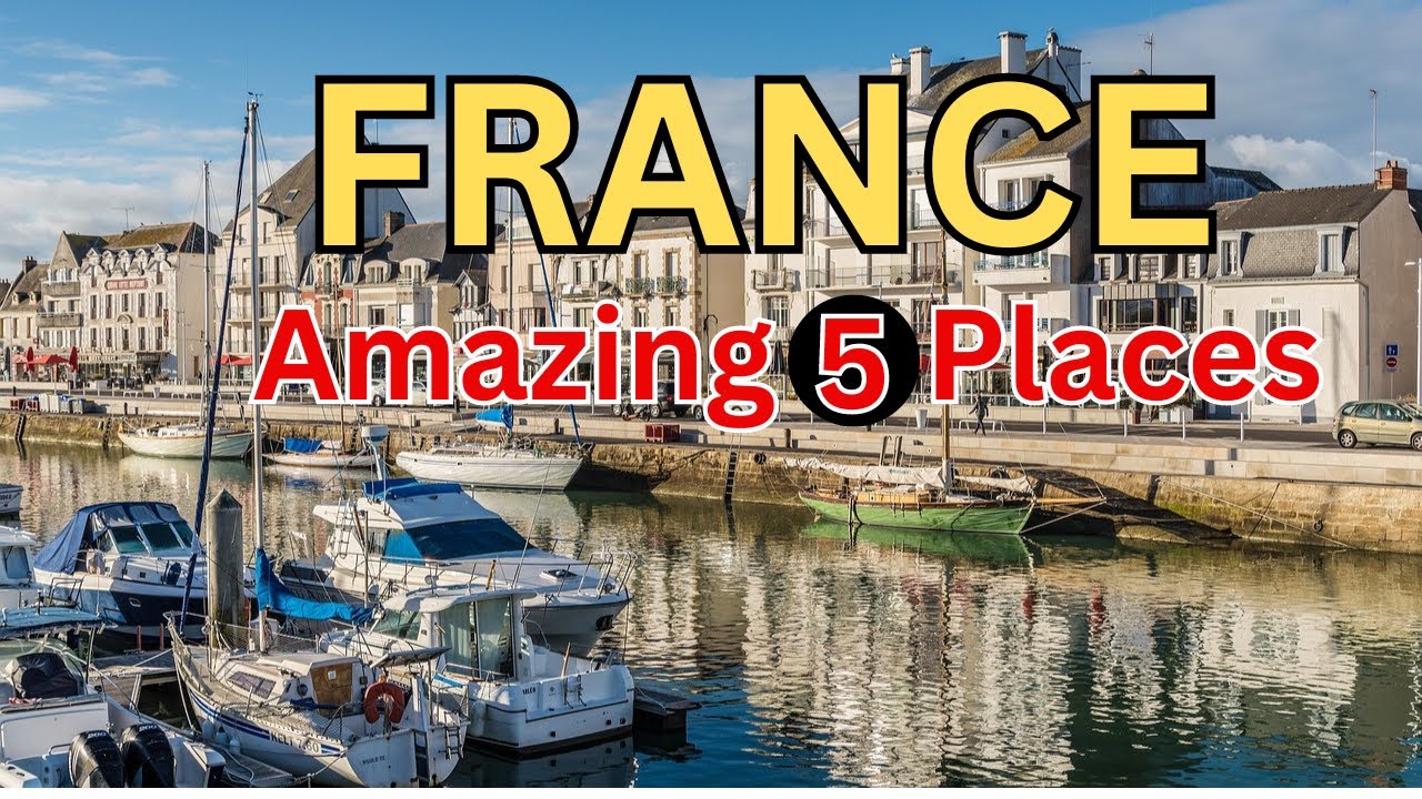 Top 5 Amazing Places to Visit in France |Travel Video| - YouTube