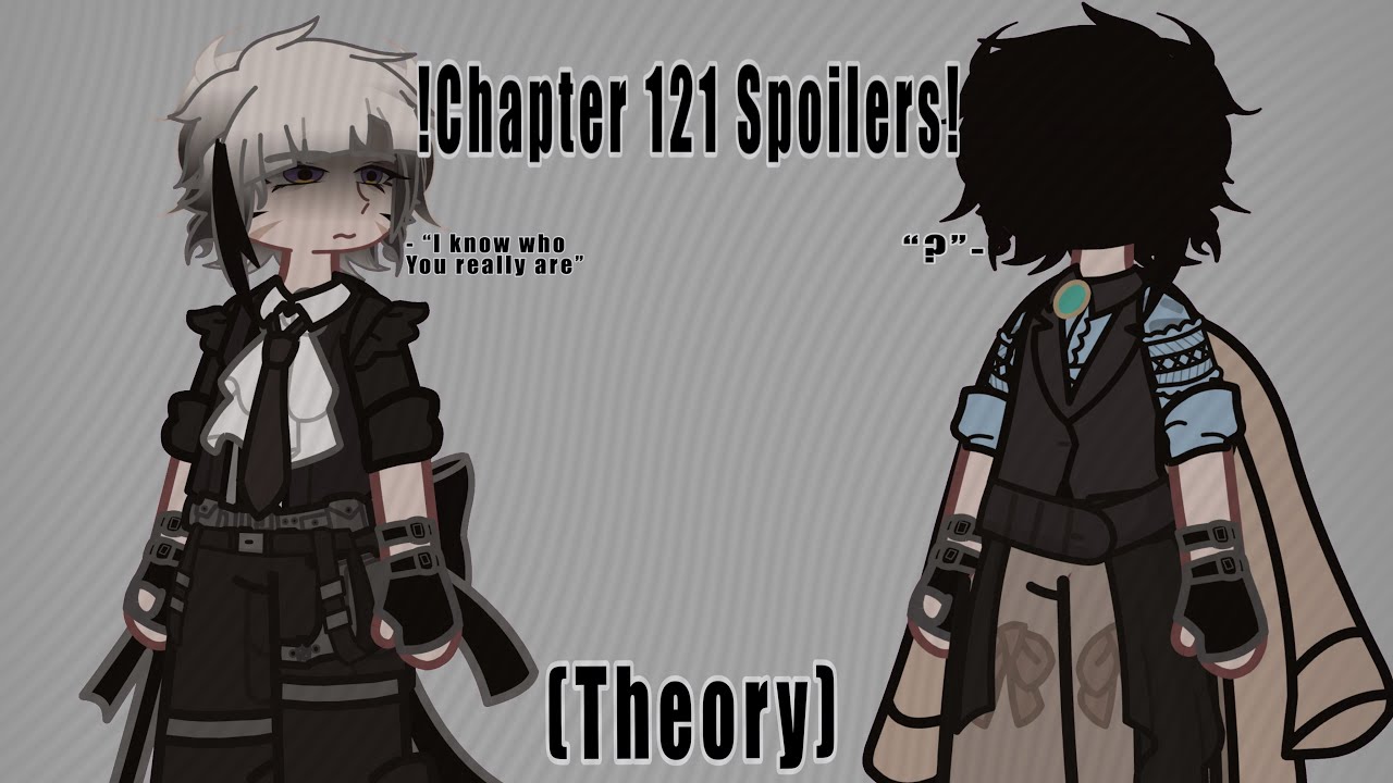 Chapter 121 Theory // Angst? // Chap 121 Spoilers// Gacha x BSD ...