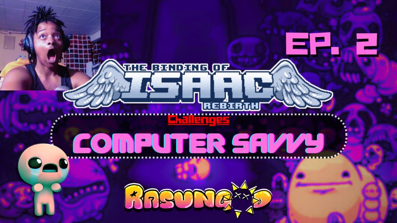 I'm kinda OP || The Binding of Isaac Rebirth: Challenge- Computer Savvy - YouTube