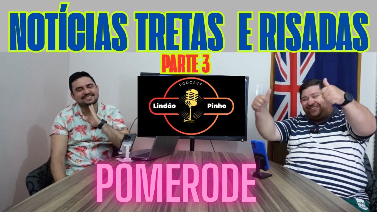 *3* TRETAS RISADAS E FOFOCAS DE POMERODE - YouTube