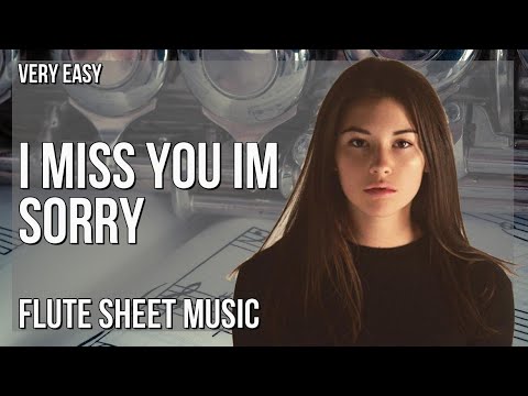 Flute Sheet Music: How to play I Miss You I’m Sorry by Gracie Abrams ...