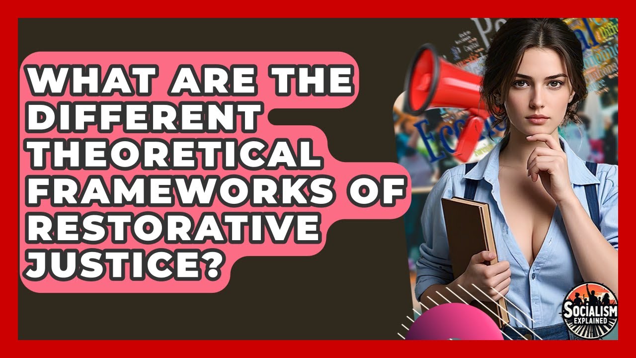 What Are The Different Theoretical Frameworks Of Restorative Justice ...