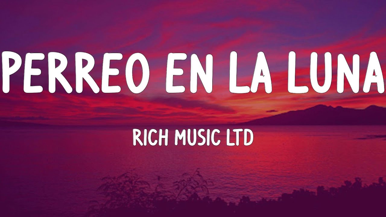 RICH MUSIC LTD - Perreo en La Luna (LETRA) - YouTube