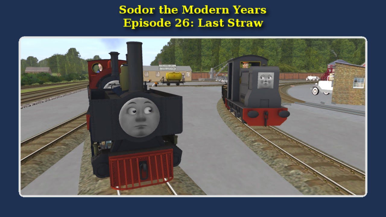 Sodor the Modern Years: Last Straw - YouTube