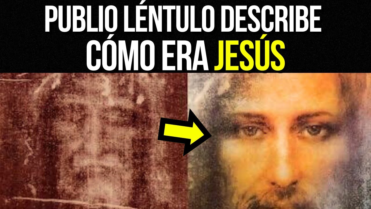 Carta descubierta por Publio Léntulo describe cómo era Jesús - YouTube