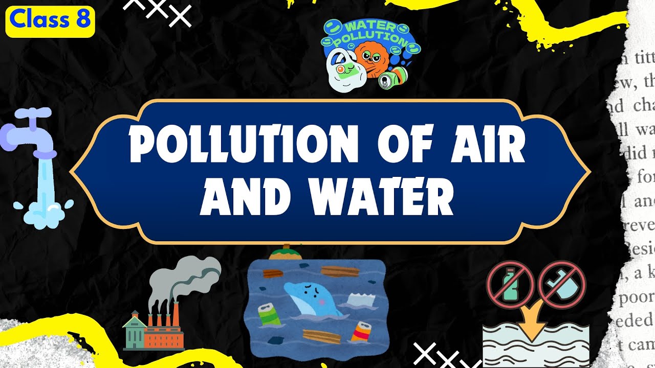 Pollution of Air and Water| Class 8 Science | Full Chapter Explanation💯 ...