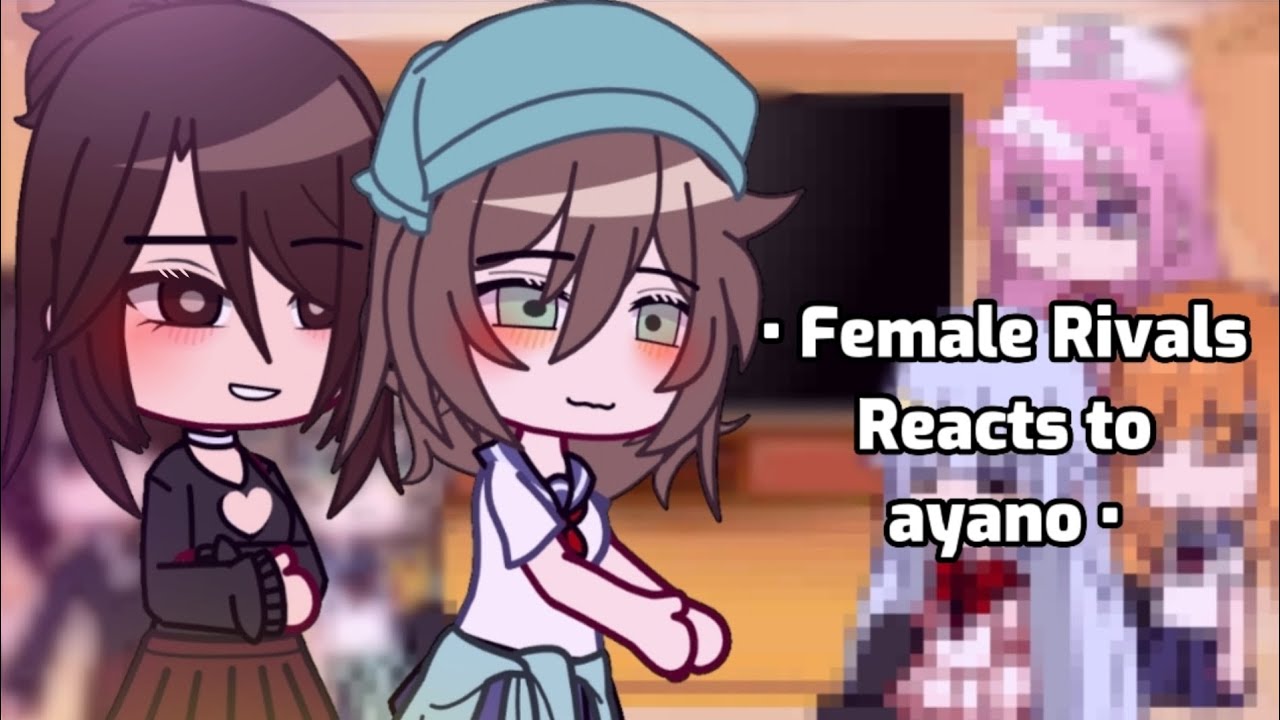 Female Rivals Reacts to ayano | My AU | Yandere Simulator - YouTube