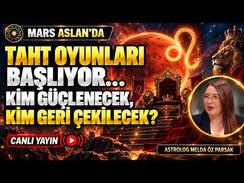 #CANLI MARS ASLAN’DA: TAHT OYUNLARI BAŞLIYOR! Türkiye ve Dünyada Güç Dengeleri Değişiyor #astroloji