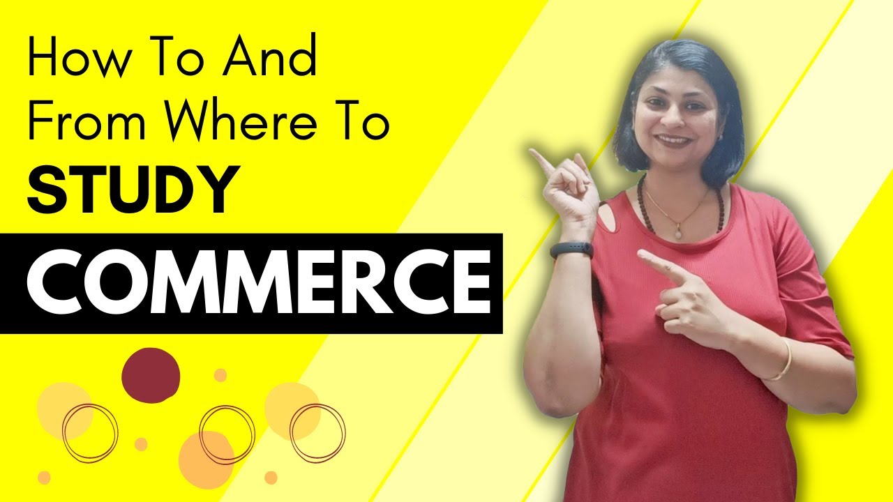 How To Study Commerce | From Where To Study Commerce | Tips To Study ...