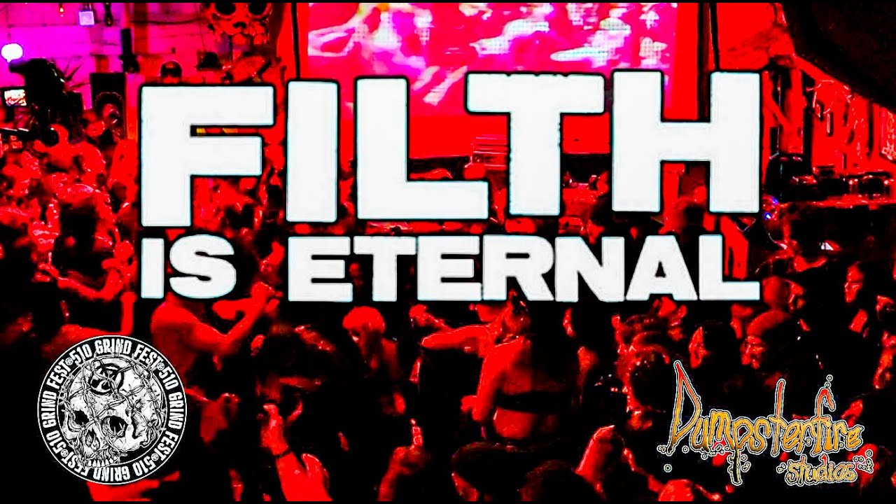 FILTH IS ETERNAL - LIVE @ 510 GRIND FEST - YouTube